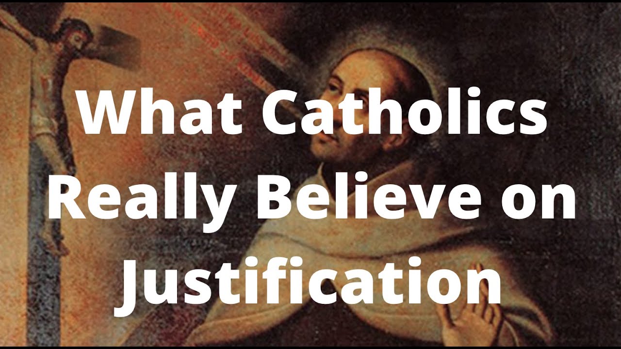 Protestants, This is What Catholics Believe Concerning Justification ...