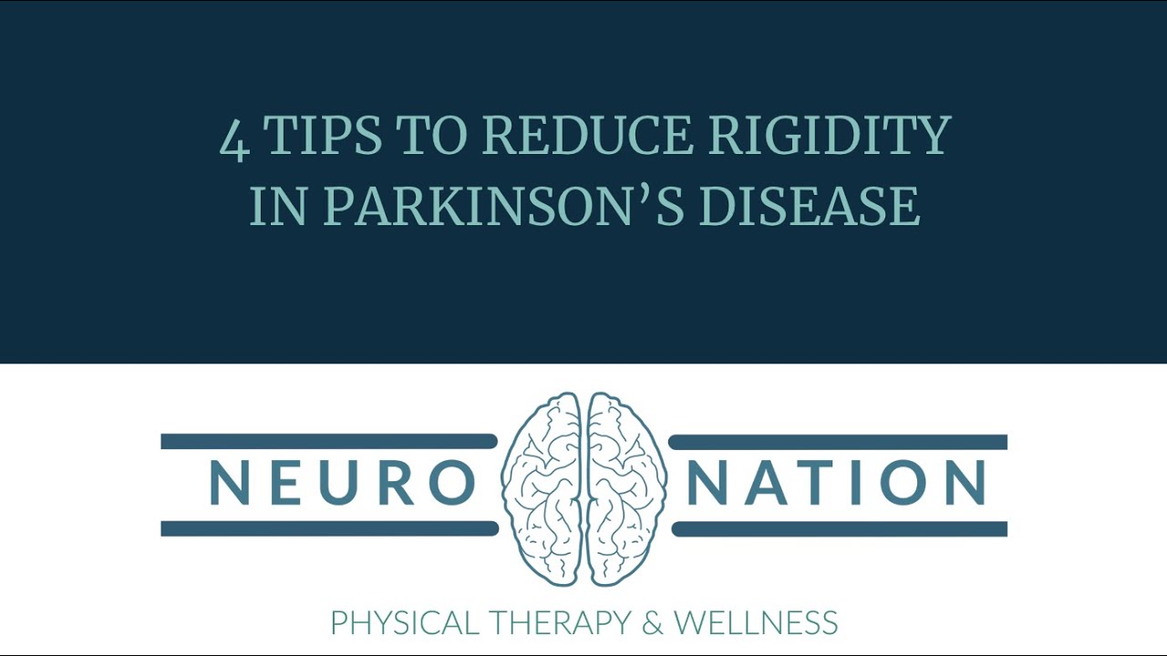 4 Simple Tips to Reduce Rigidity in Parkinson’s Disease | Improve Flexibility & Ease Stiffness ...
