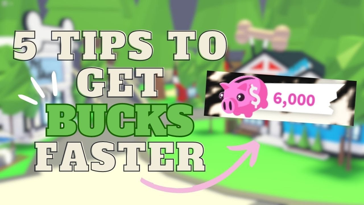 My top 5 tips on how to make more bucks faster in Adopt me! - YouTube