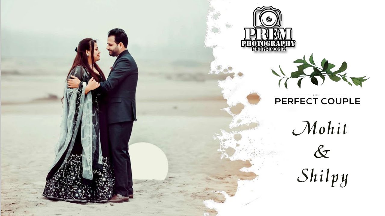 BEST PRE-WEDDING | MOHIT & SHILPY | PRE WEDDING | PREM STUDIO MANSA ...