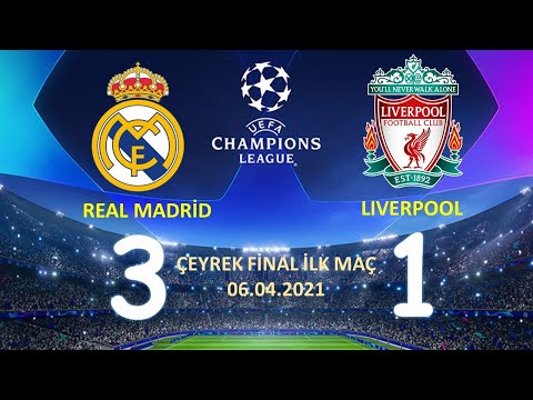 REAL MADRİD 3  -  1 LİVERPOOL ŞAMPİYONLAR LİGİ ÇEYREK FİNAL İLK MAÇI ÖZETİ
