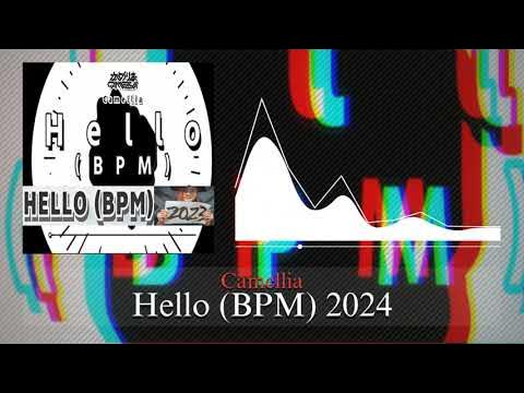 [CAMELLIA MASHUP] Hello (BPM) 2024 | Hello (BPM) 2021 x Hello (BPM) 2022 x Hello (BPM) 2023 ...