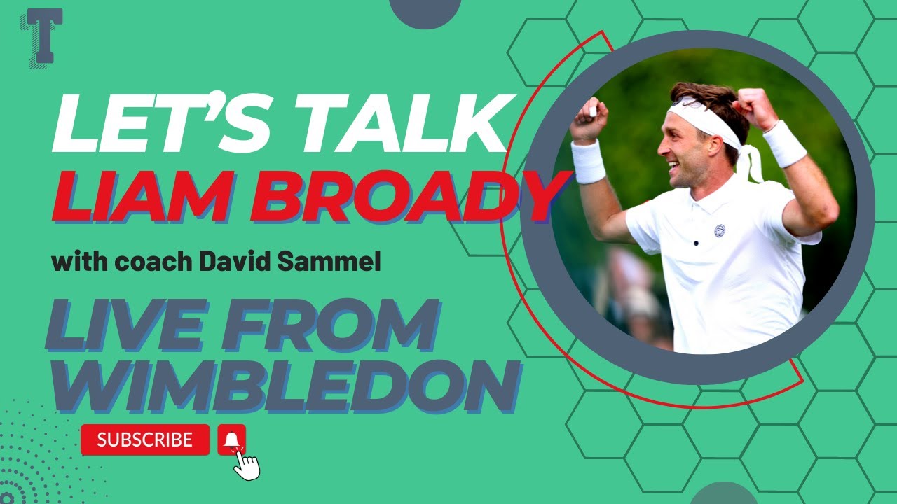 Let's Talk Liam Broady with his coach David Sammel, live from Wimbledon ...