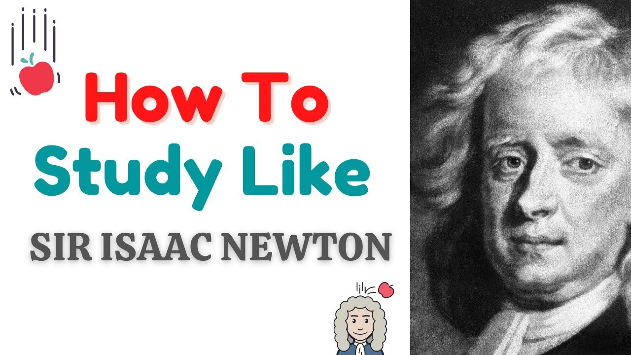 How To Study Like Newton | 5 Study Method | Isaac Newton Effective ...