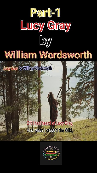 Lucy Gray by William Wordsworth (Part-1); Romantic Poem #naturepoetry ...