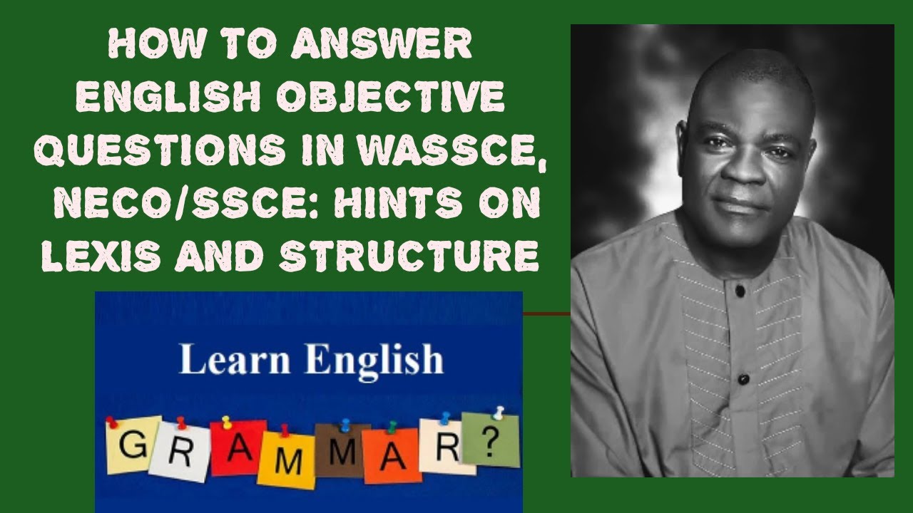 How To Answer English Objective Test Questions In Wassce, Neco Ssce 1 ...