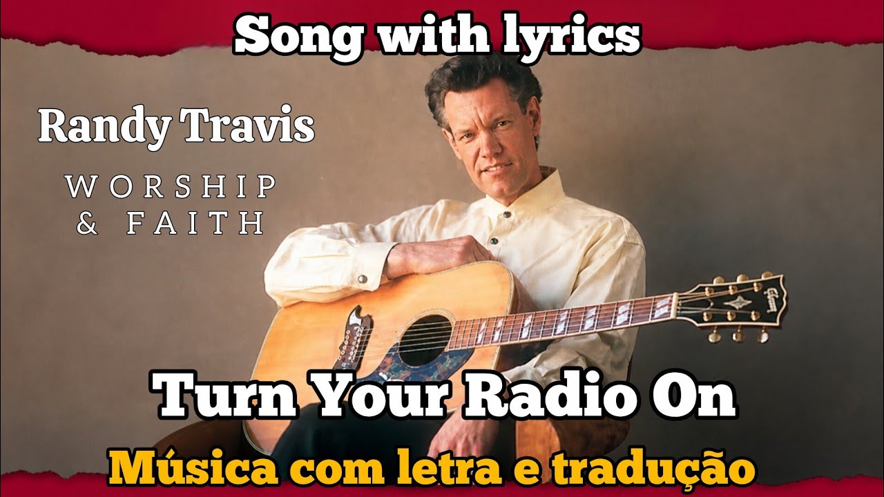 Randy Travis - Turn Your Radio On (legendado) - YouTube