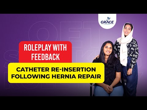 CATHETER RE-INSERTION FOLLOWING HERNIA REPAIR | OET ROLEPLAY WITH FEEDBACK