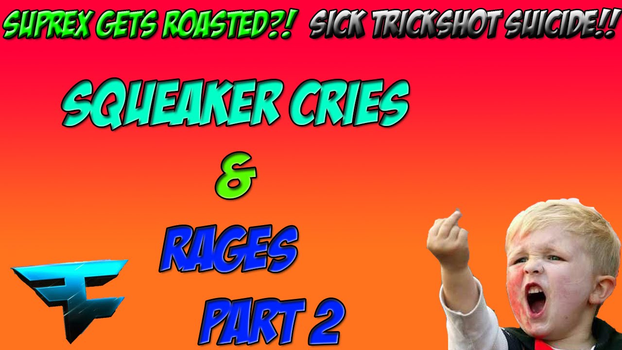 Squeaker Cries & Rages Part 2! (Faze Adapt, Suprex Gets Roasted!,Sick ...