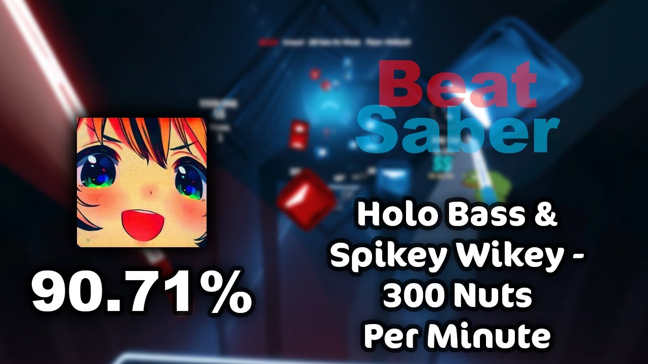 Holo Bass & Spikey Wikey - 300 Nuts Per Minute | Expert+ | 90.71% | 8 ...