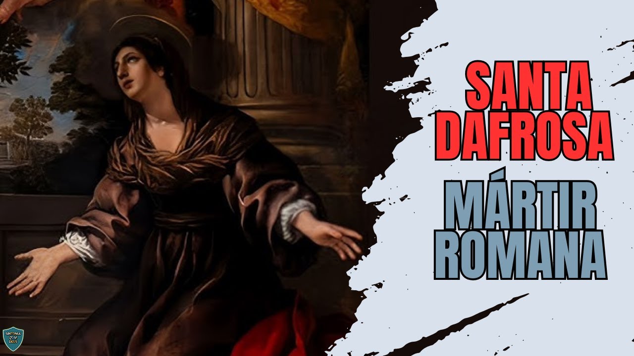 SANTA DAFROSA, MÁRTIR ROMANA - YouTube