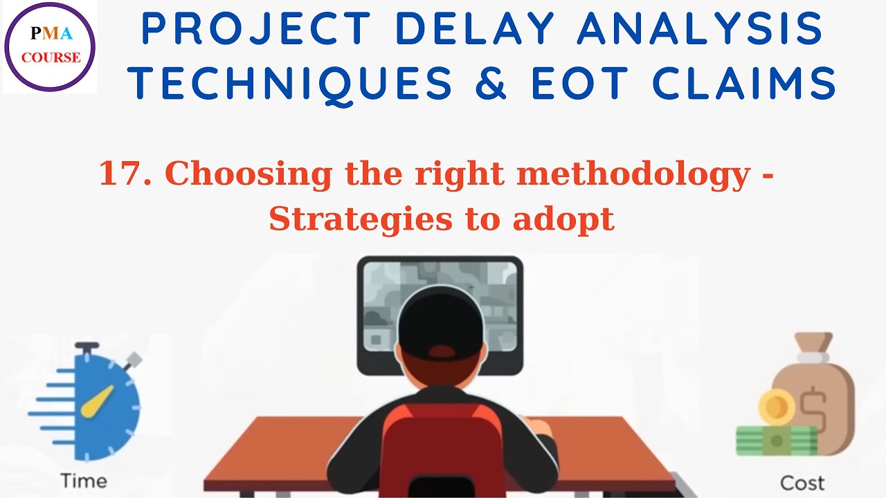 17. Project delay analysis || Choosing the right methodology - YouTube