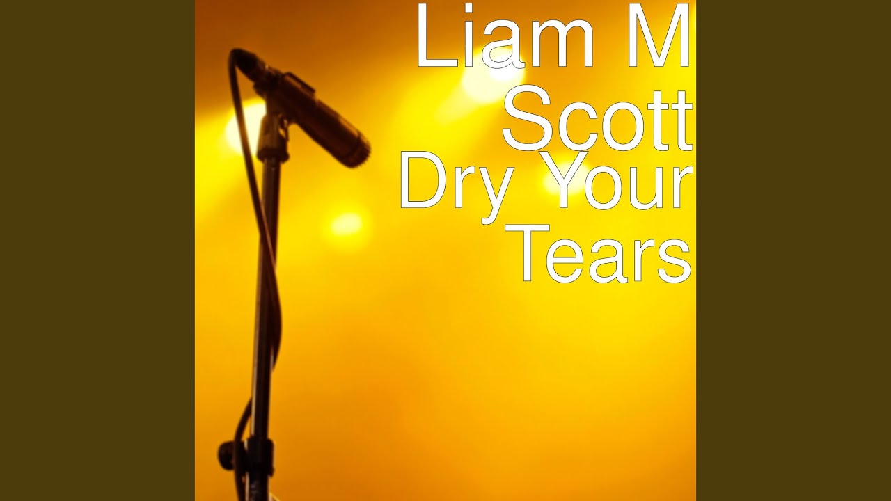 Dry Your Tears - YouTube