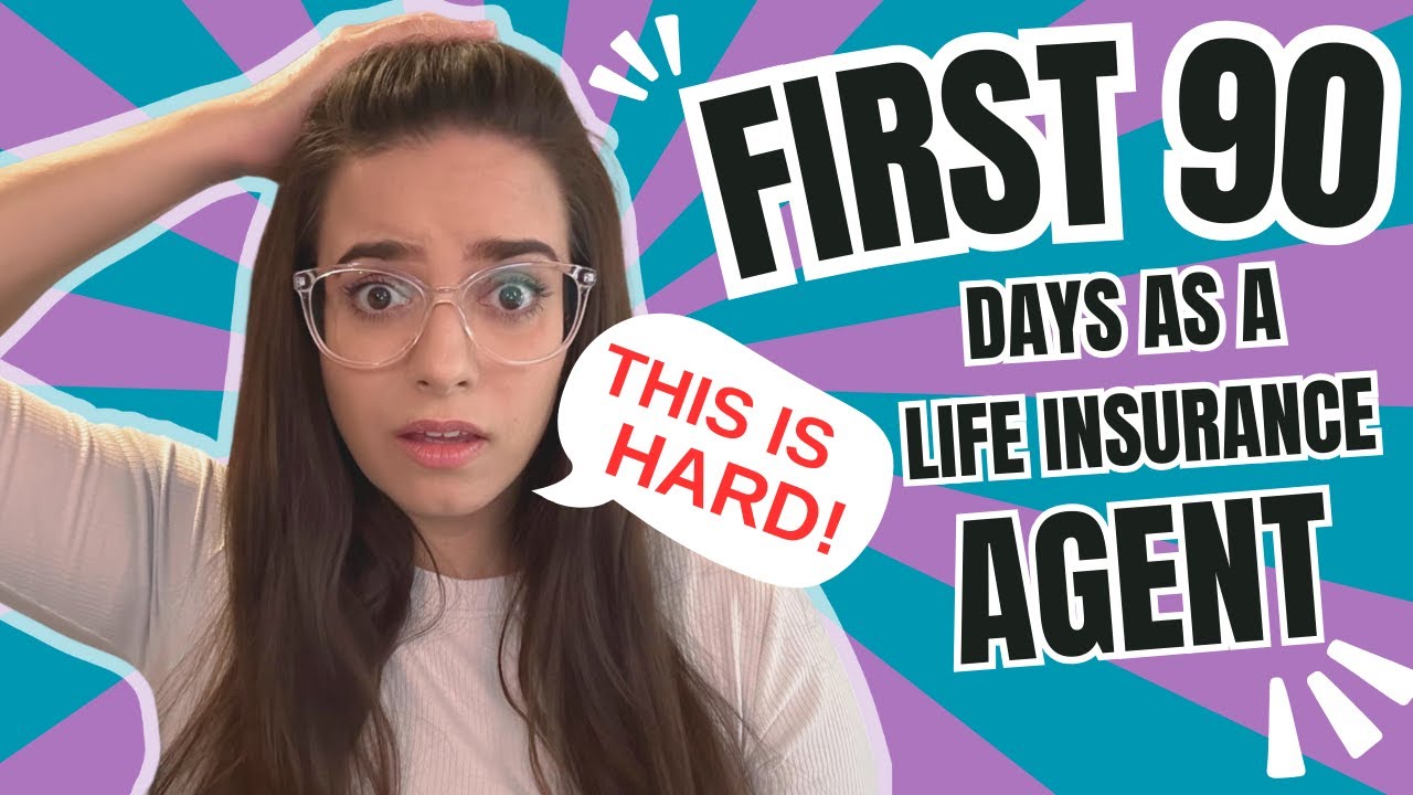 Your 1st 90 Days As A Life Insurance Agent [What They Won't Tell You ...