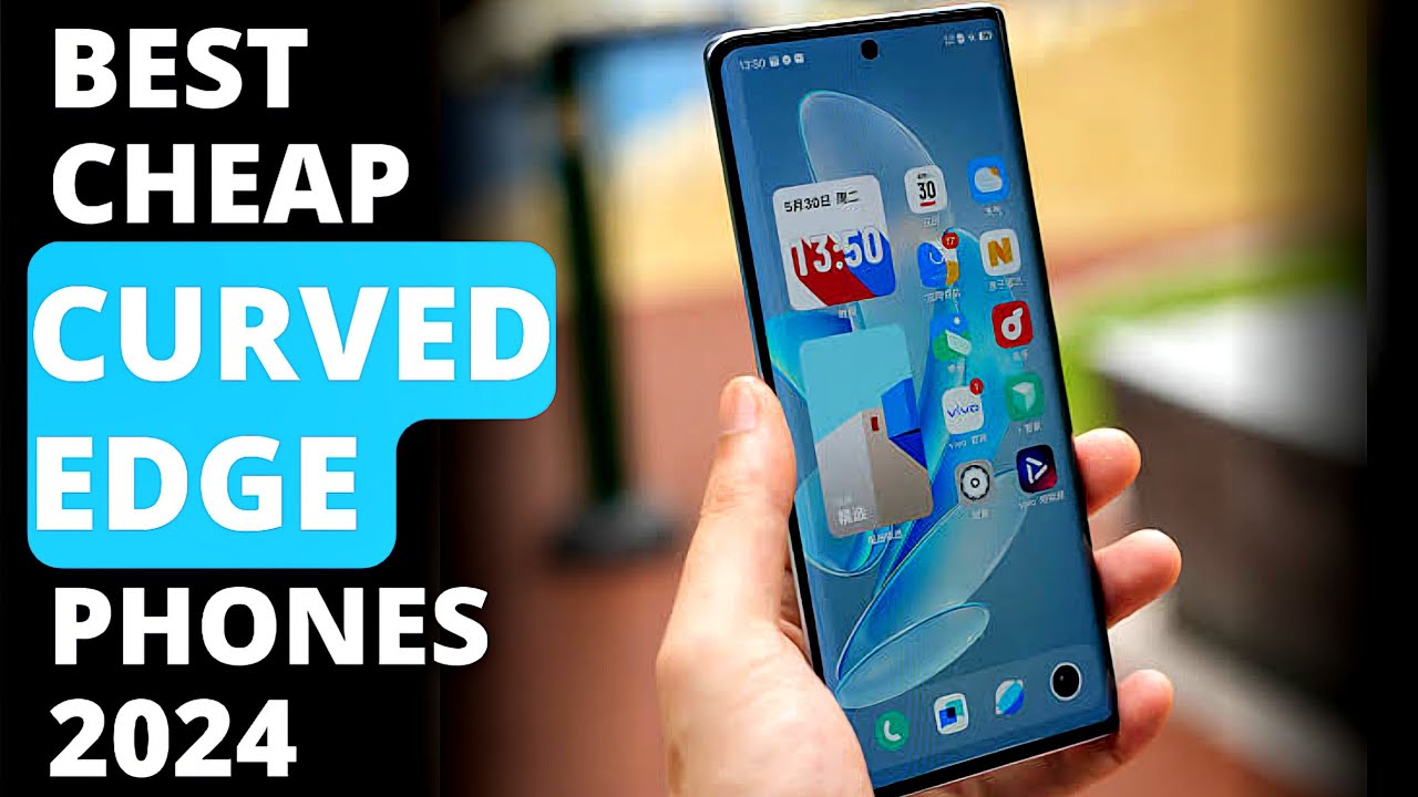 Best Cheap Curved Edge Phones in 2024 | Curved Edge Phones under Budget ...