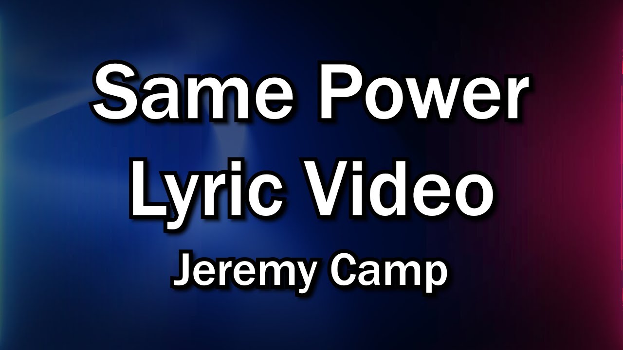 Same Power (Lyrics Video) - Jeremy Camp - Worship Sing-along - YouTube