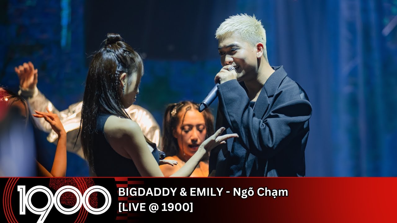 BigDaddy & Emily - Ngõ Chạm [LIVE @ 1900 Future Hits] - YouTube