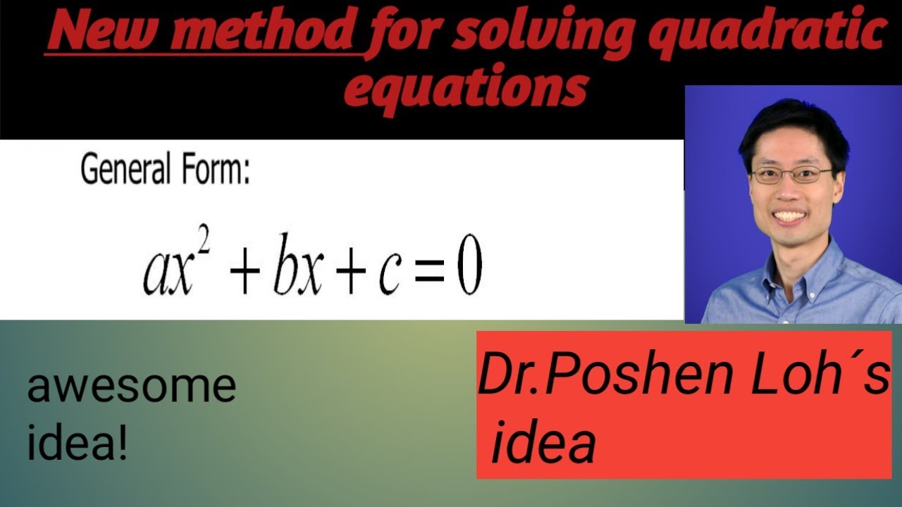 new method for solving the quadratic equations.Dr.Poshen Loh method ...