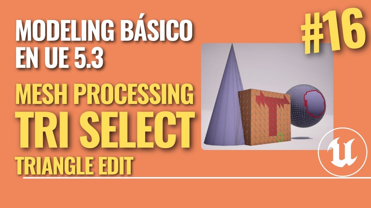 Modeling Básico en UE 5.3 - Ep. 16 - Tri Select y Triangle Edit - YouTube