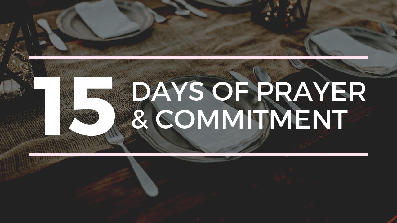 15 Days of Prayer & Commitment - YouTube
