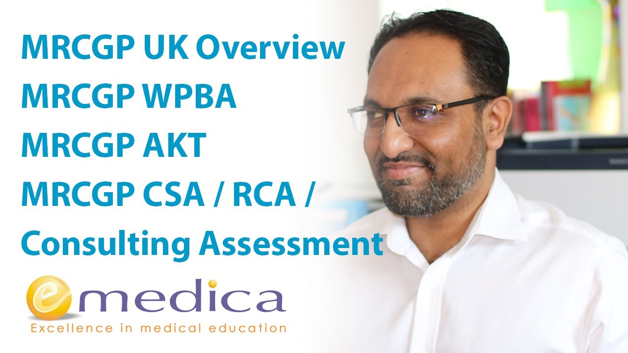 MRCGP UK Overview - MRCGP WPBA, MRCGP AKT, MRCGP CSA / RCA / Consulting ...