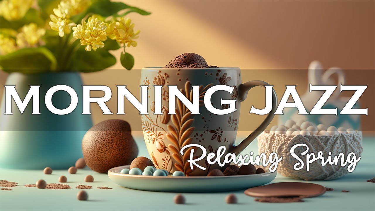 Elegant Jazz ☕ Positive Energy Spring Coffee Music and Bossa Nova Piano ...