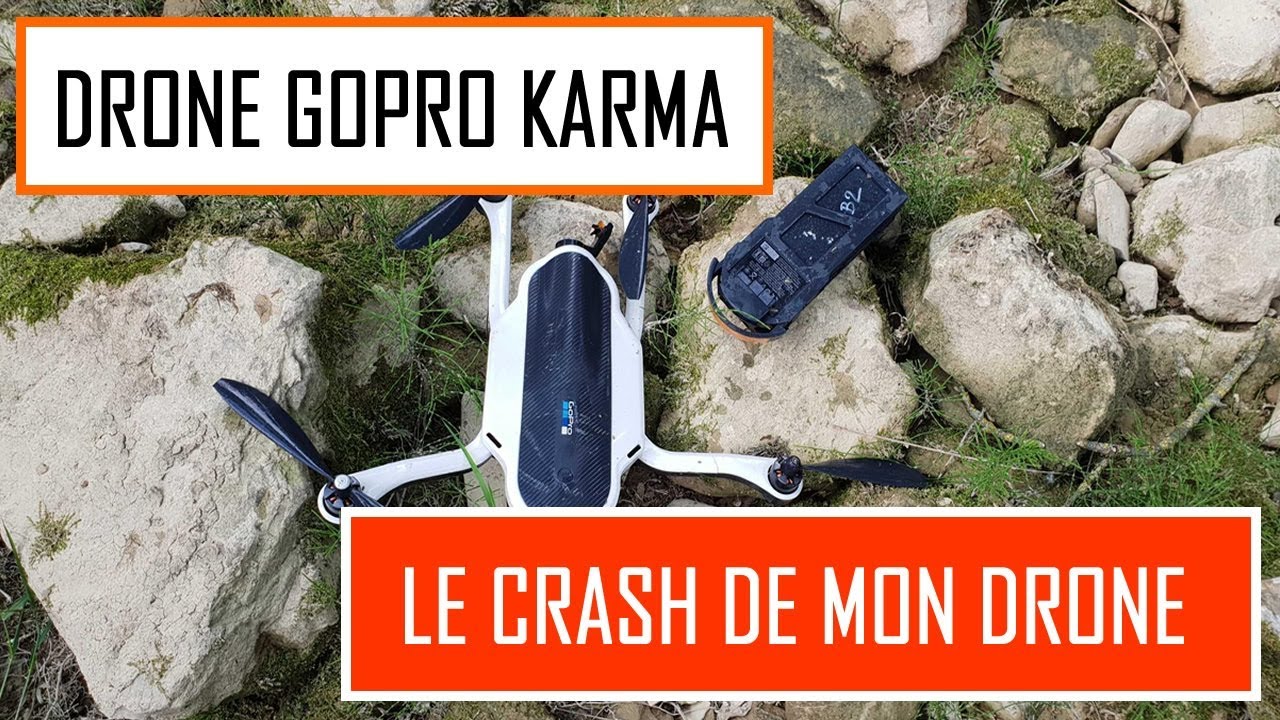 DRONE | LE CRASH 😢👿 - GOPRO KARMA et GOPRO HERO 6 BLACK EN 4k - YouTube