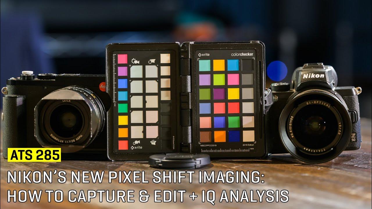Approaching The Scene 285: Nikon’s New Pixel Shift Imaging: How to ...