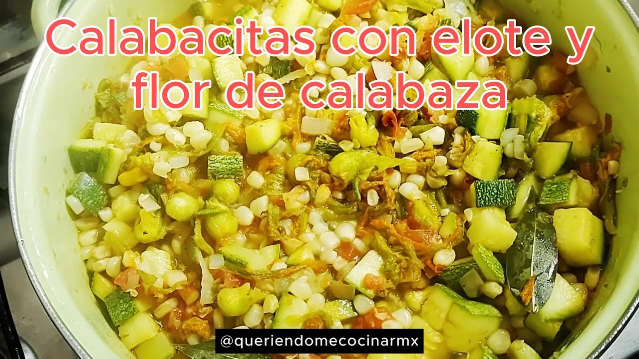Calabacitas con Elote y Flor de Calabaza, Fácil, Económico y Muy ...