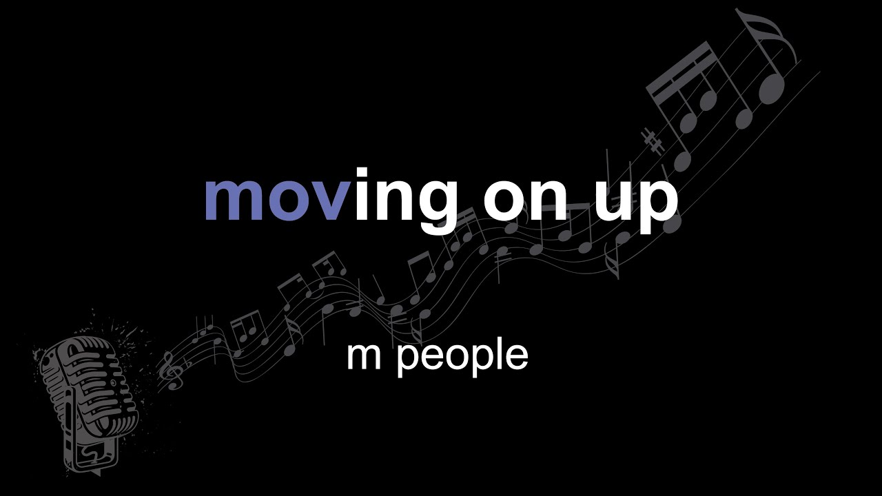 m people | moving on up | lyrics | paroles | letra | - YouTube
