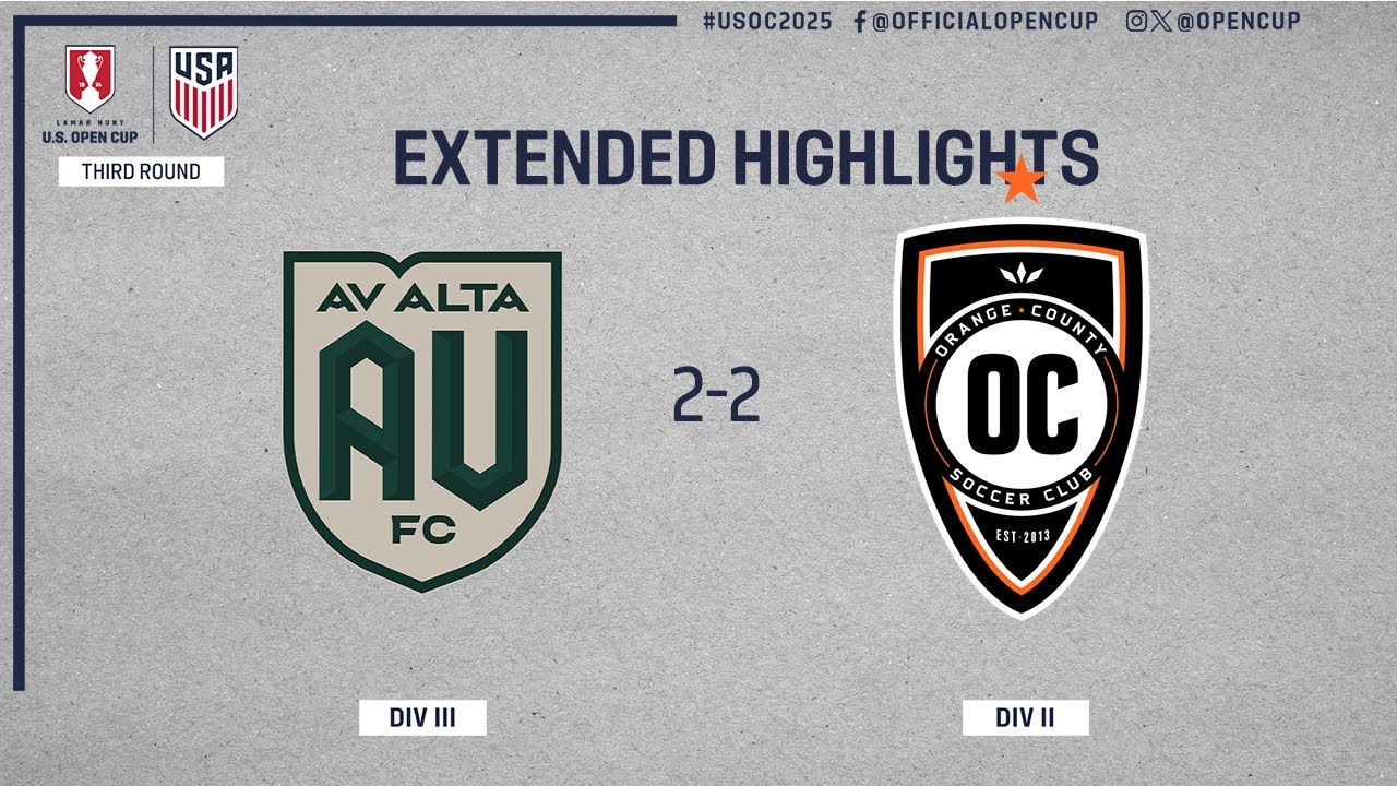 AV Alta FC vs. Orange County SC EXTENDED HIGHLIGHTS | U.S. Open Cup ...