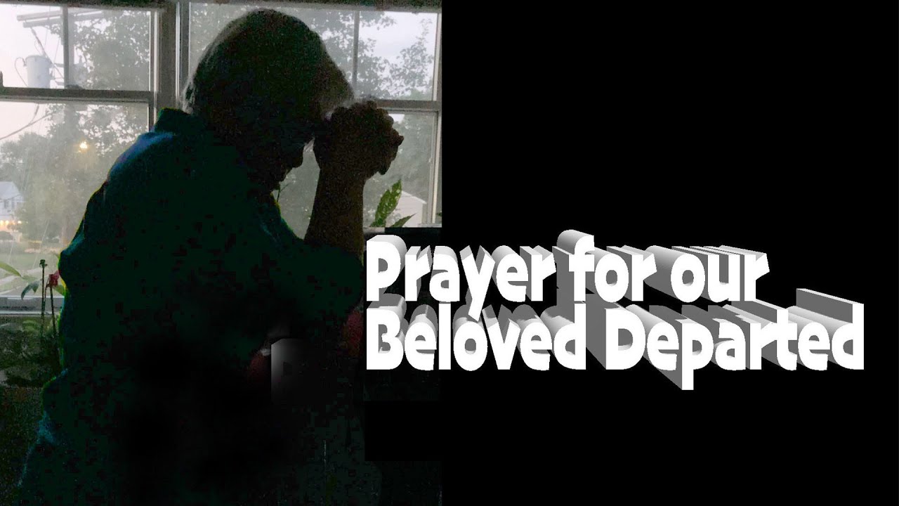Prayer for our Beloved Departed " Gratitude to our Beloved Dead" - YouTube