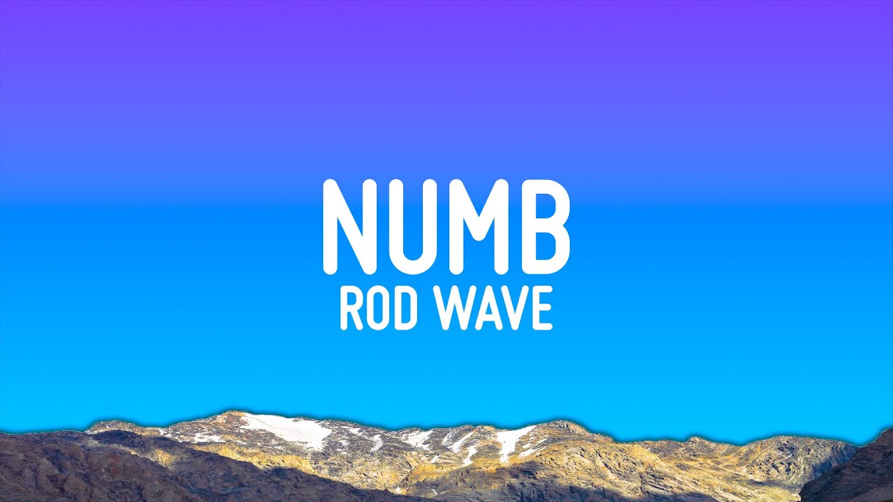 Rod Wave - Numb (Lyrics) - YouTube