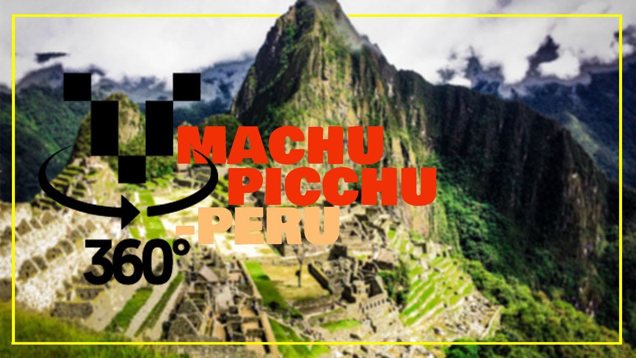 Machu Picchu - 360° VIDEO - YouTube