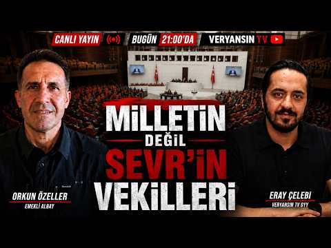 Çerçeve Yasa: Milletin Değil Sevr'in Vekilleri | İlelebet Cumhuriyet | Orkun Özelller - Eray Çelebi