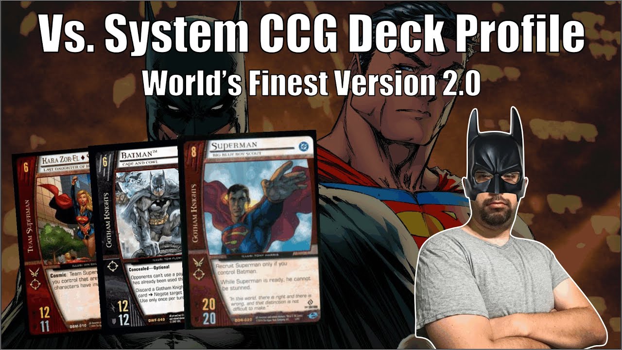 Vs. System CCG Deck Profile: World's Finest Version 2.0 - YouTube