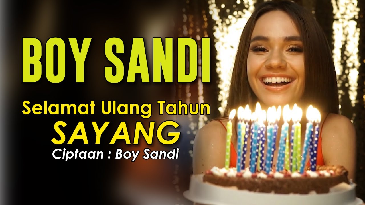 BOY SANDI - Selamat Ulang Tahun Sayang, Lagu Pop Indonesia, Lagu Pop Manis | @boysandi - YouTube