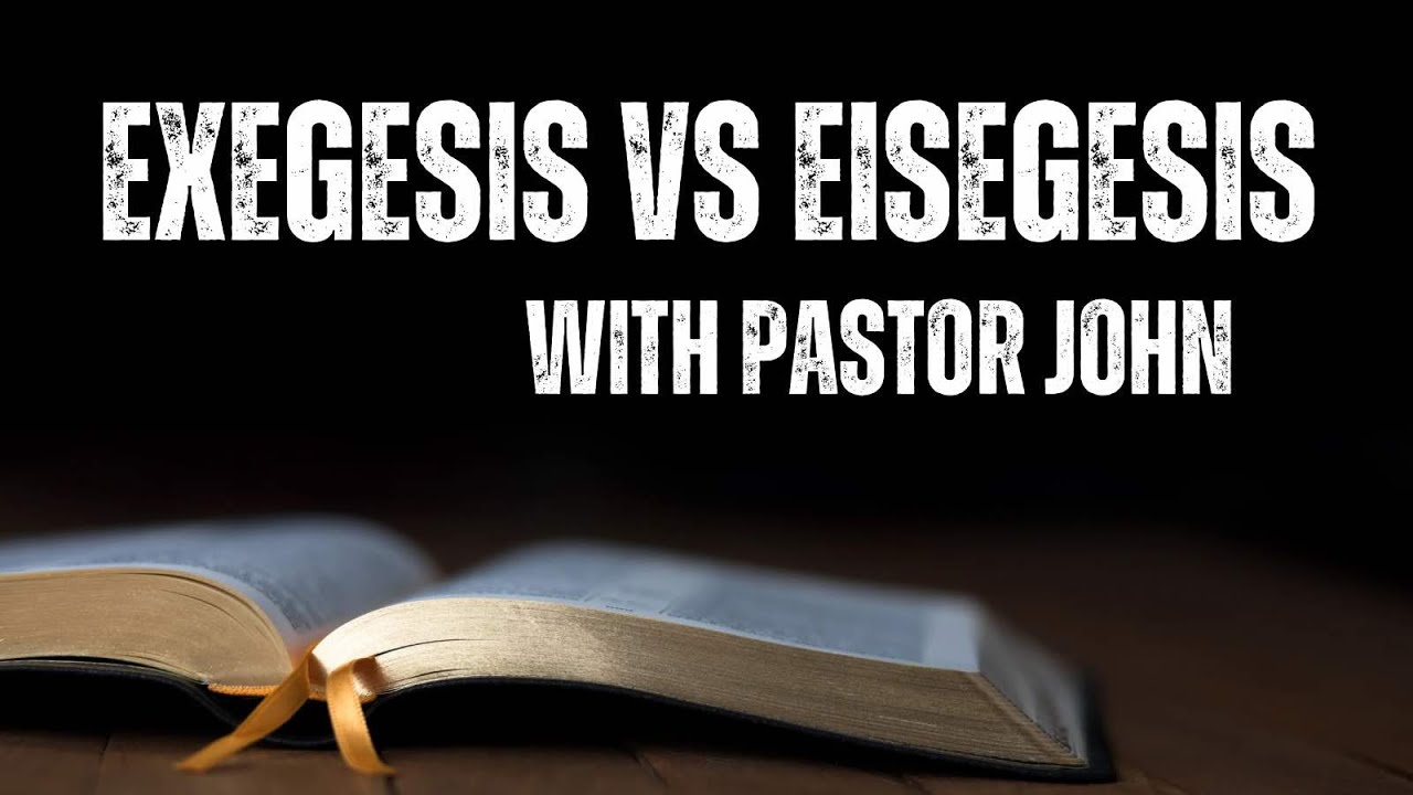 Exegesis VS Eisegesis | Pastors Corner with Pastor John - YouTube