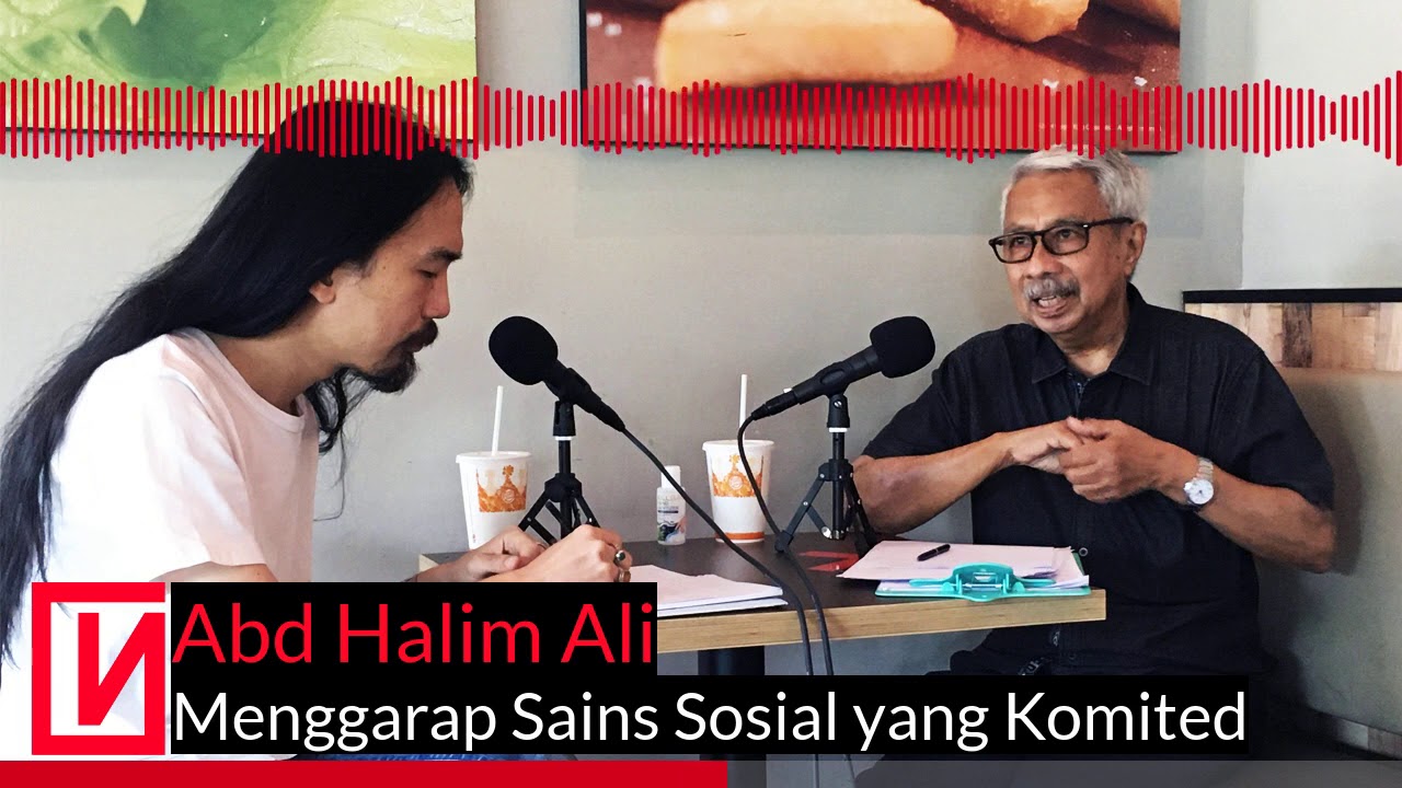 [Sorotan] Abdul Halim Ali - Menggarap Sains Sosial yang Komited - YouTube