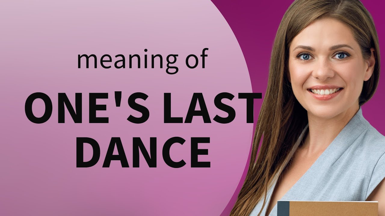 Understanding the Phrase "One's Last Dance" - YouTube