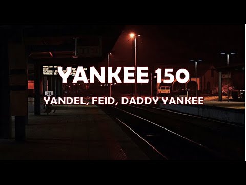 Yandel, Feid, Daddy Yankee - Yankee 150 (Letra/Lyrics) - YouTube