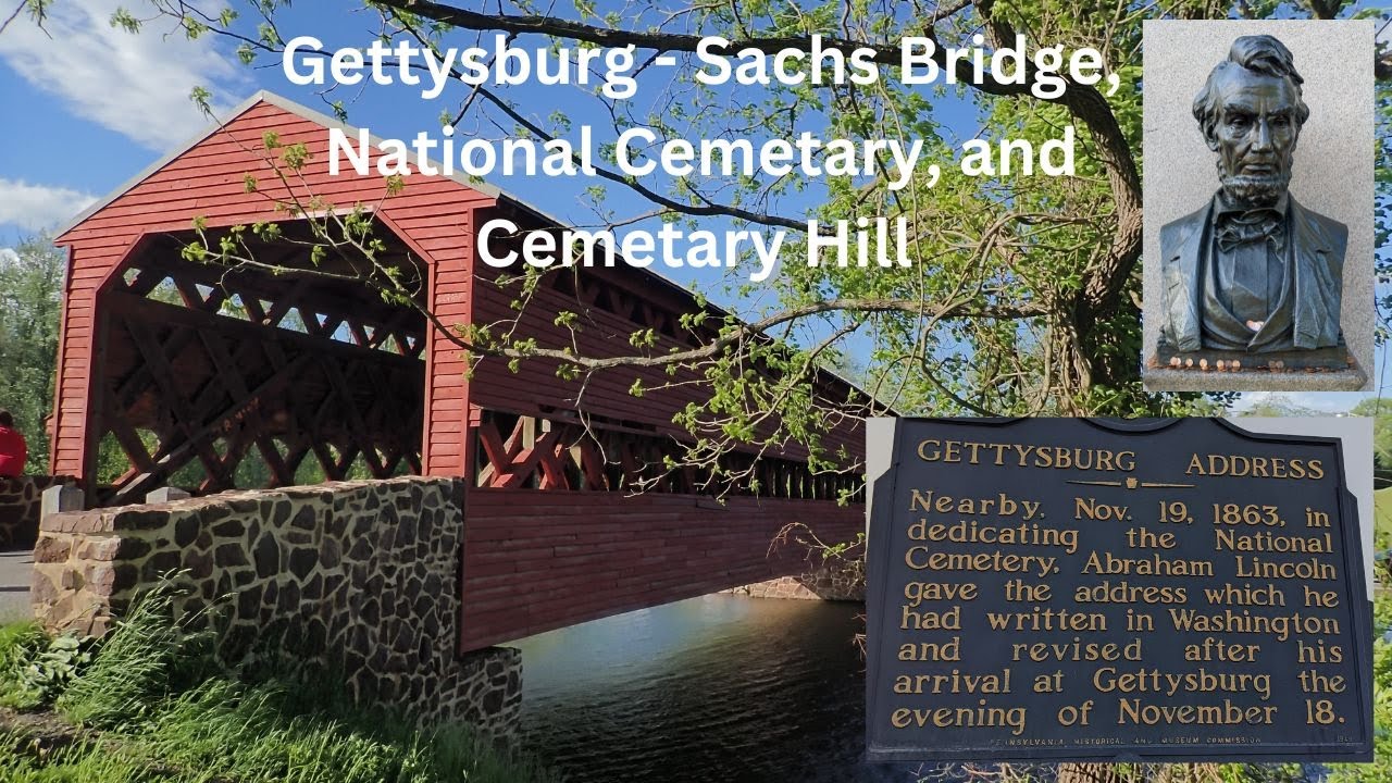 Gettysburg - Exploring Sachs Covered Bridge, Cemetery Hill, National ...