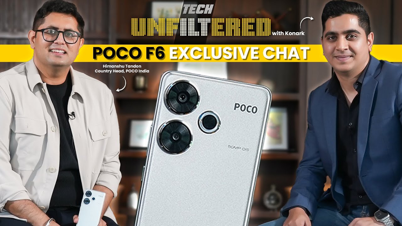 Tech Unfiltered with Konark ft. Himanshu Tandon & POCO F6 🔥 - YouTube