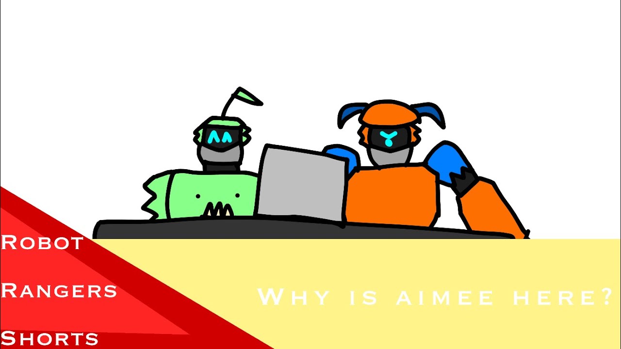Robot Rangers Shorts | Why is Aimee here? - YouTube