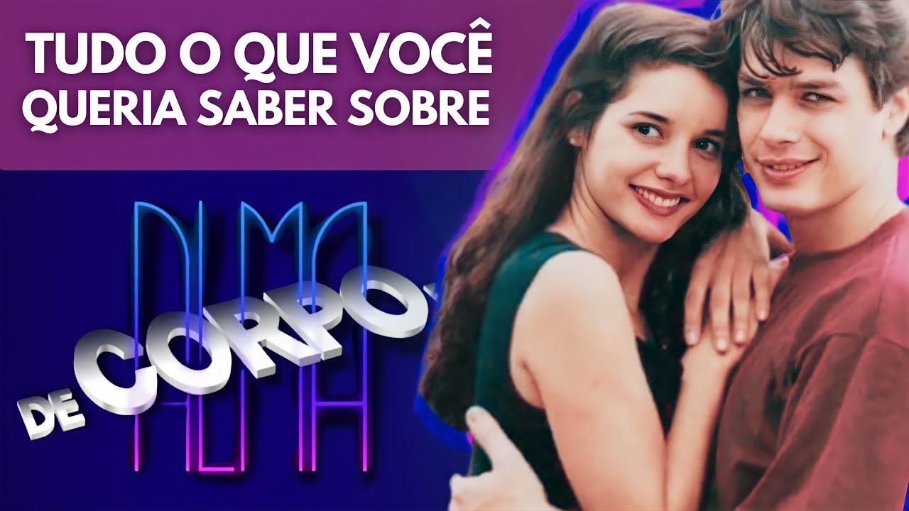 DE CORPO E ALMA: A TRAMA da NOVELA, BASTIDORES, AUDIÊNCIA e MAIS! - YouTube