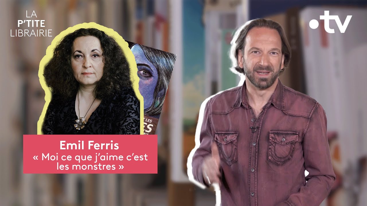 EMIL FERRIS / MOI CE QUE J'AIME C'EST LES MONSTRES / LA P'TITE ...