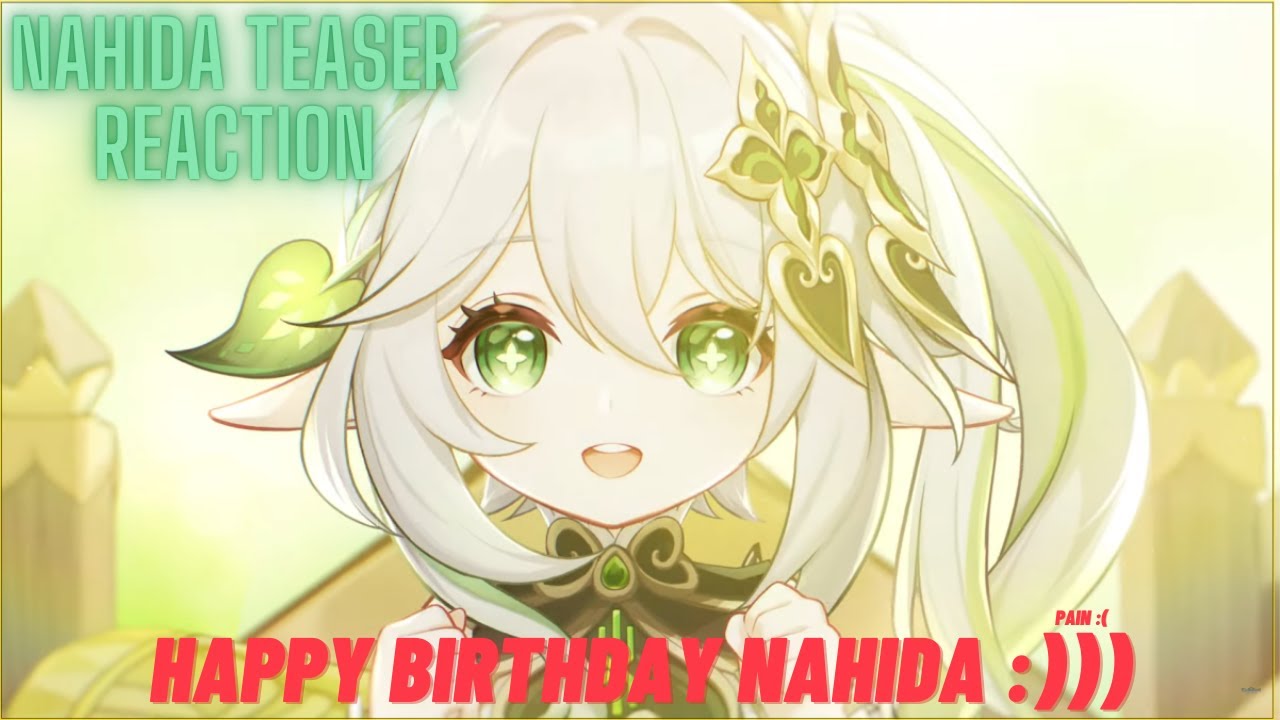 Nahida Teaser Reaction | Happy birthday Nahida :) (Hoyoverse, why ...