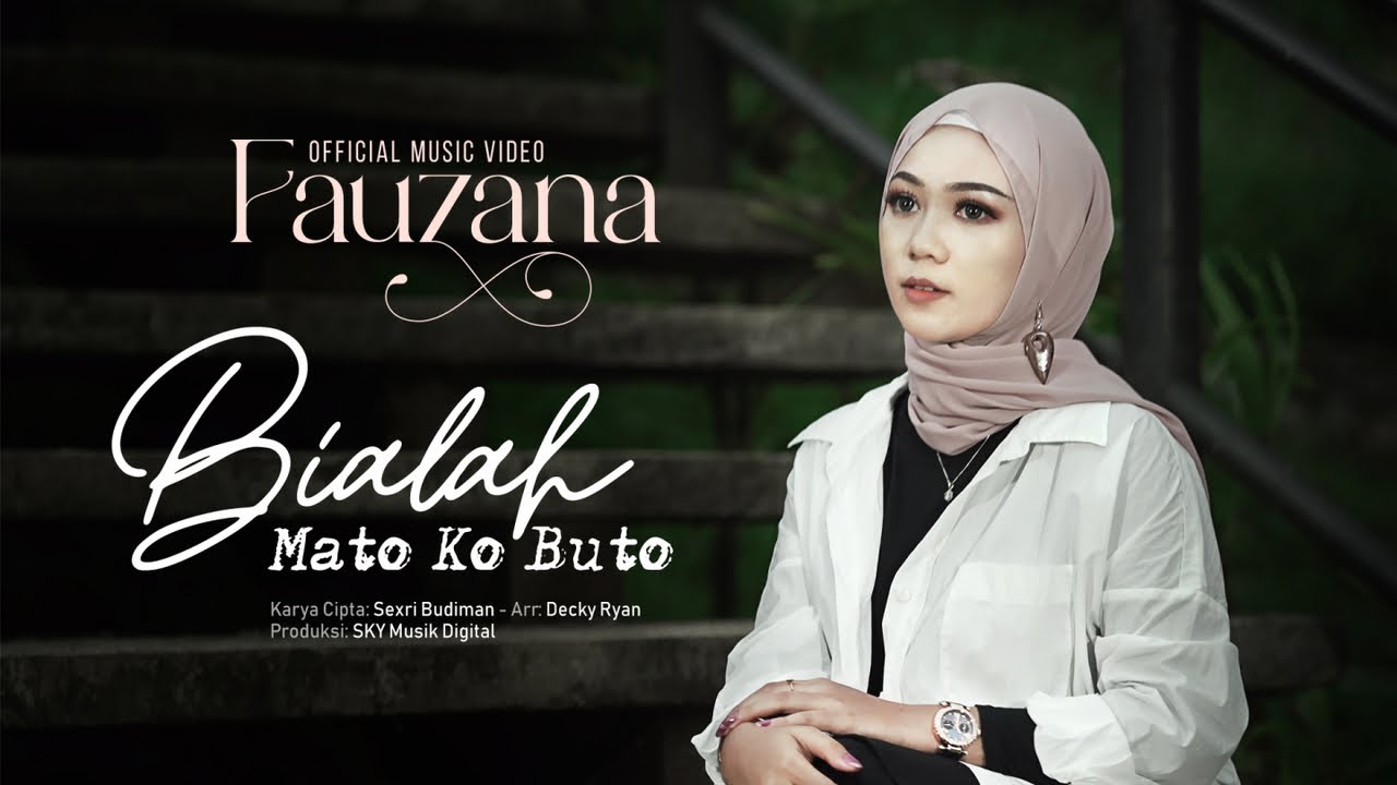 Fauzana - Bialah Mato Ko Buto (Official Music Video) - YouTube