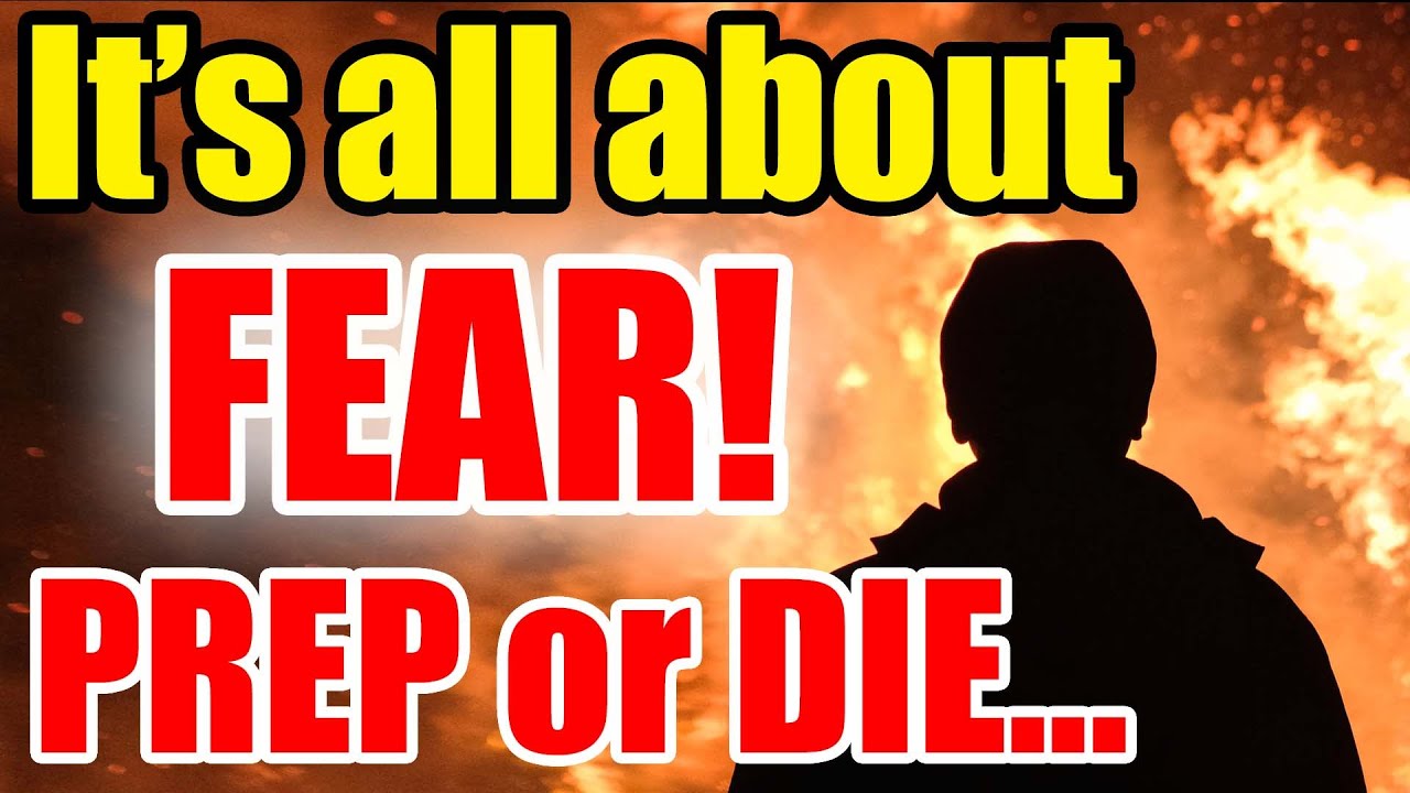 It’s ALL about FEAR – Prepare NOW or DIE – Make your CHOICE!!! - YouTube