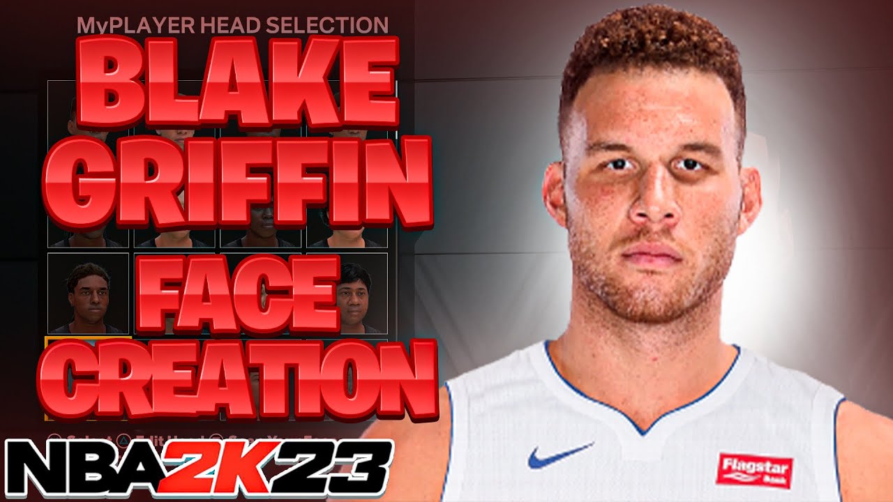 THE BEST BLAKE GRIFFIN FACE CREATION TUTORIAL ON NBA 2K23 CURRENT-GEN ...